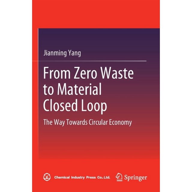 From Zero Waste to Material Closed Loop: The Way Towards Circular ...