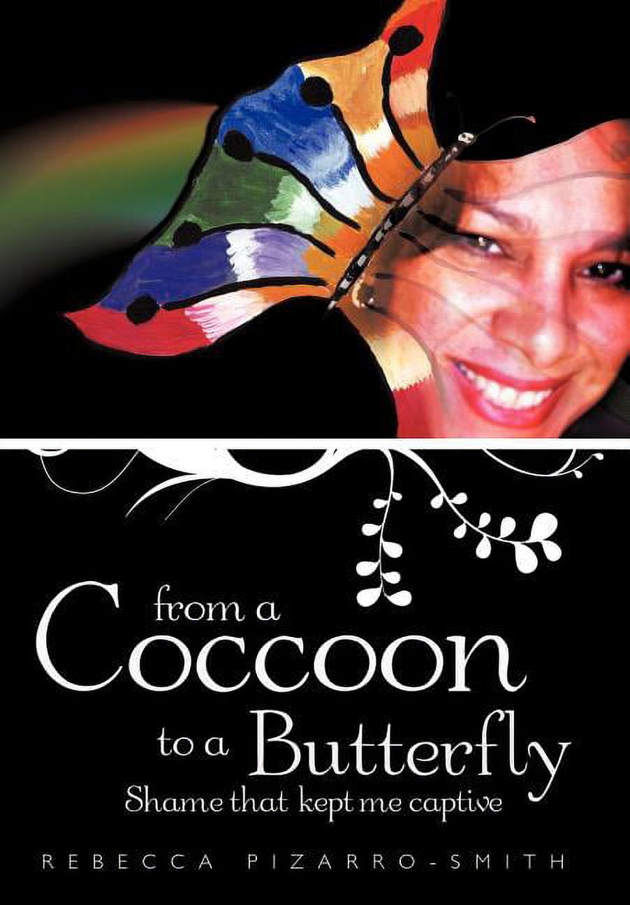 From a Coccoon to a Butterfly: Shame That Kept Me Captive (Hardcover ...