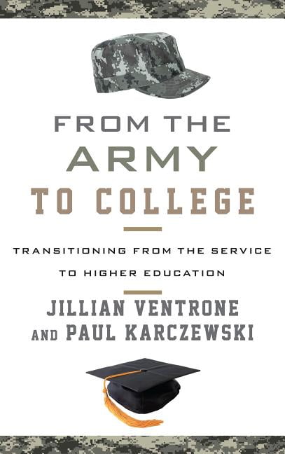 From the Army to College: Transitioning from the Service to Higher ...