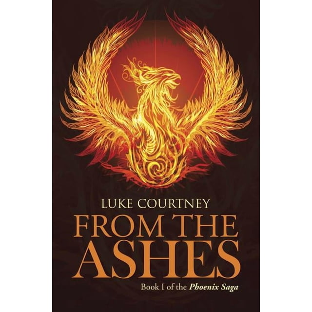 From the Ashes: Book I of the Phoenix Saga - Walmart Business Supplies