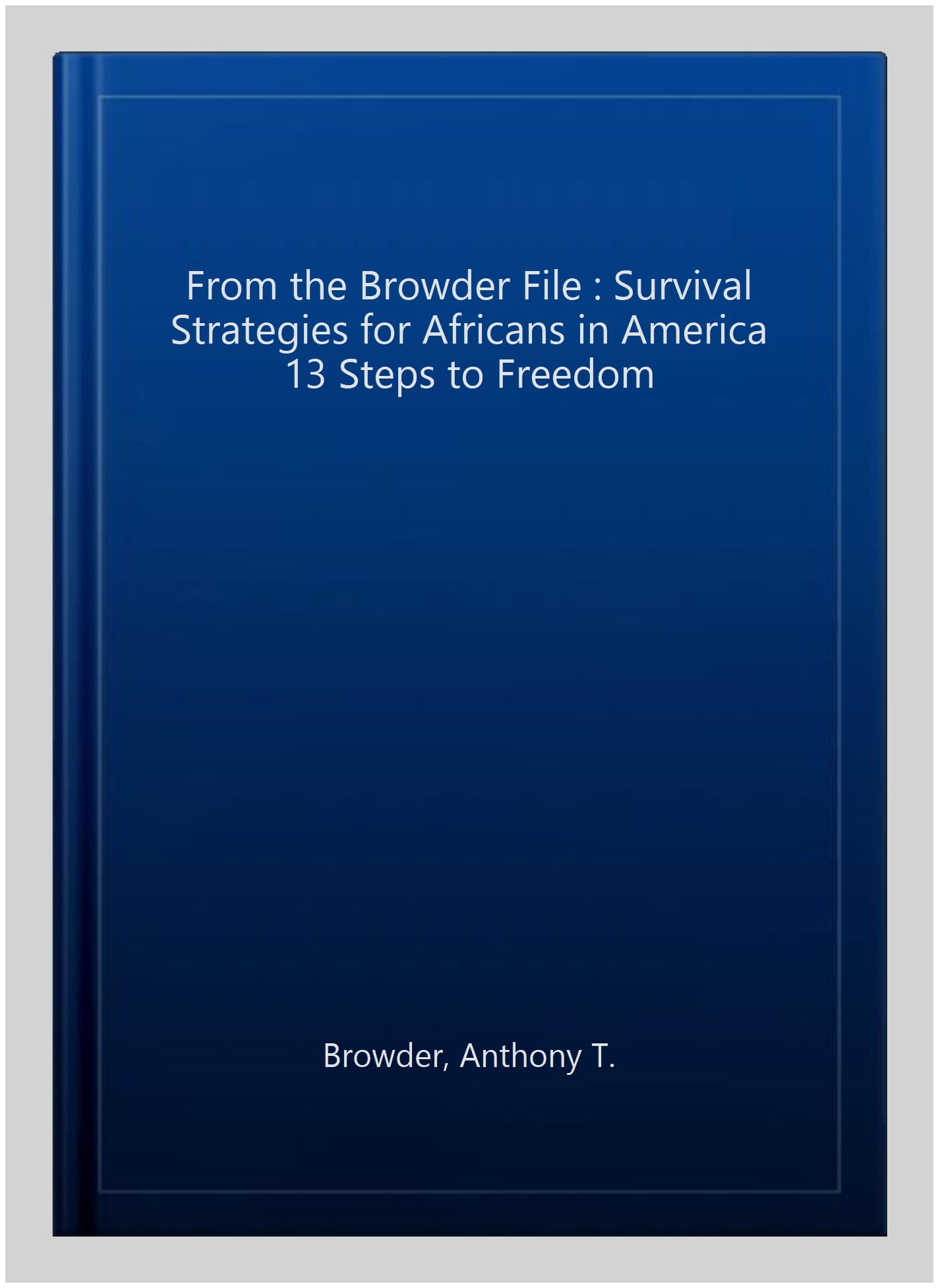 From the Browder File : Survival Strategies for Africans in America 13 ...