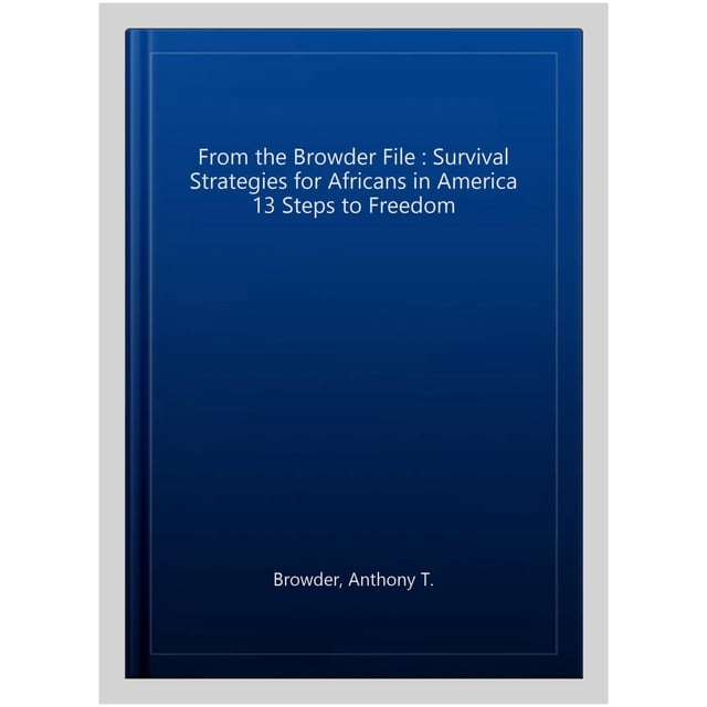 From the Browder File : Survival Strategies for Africans in America 13 ...