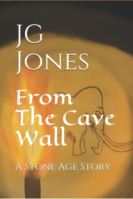 From the Cave Wall: A Stone Age Story - Walmart.com