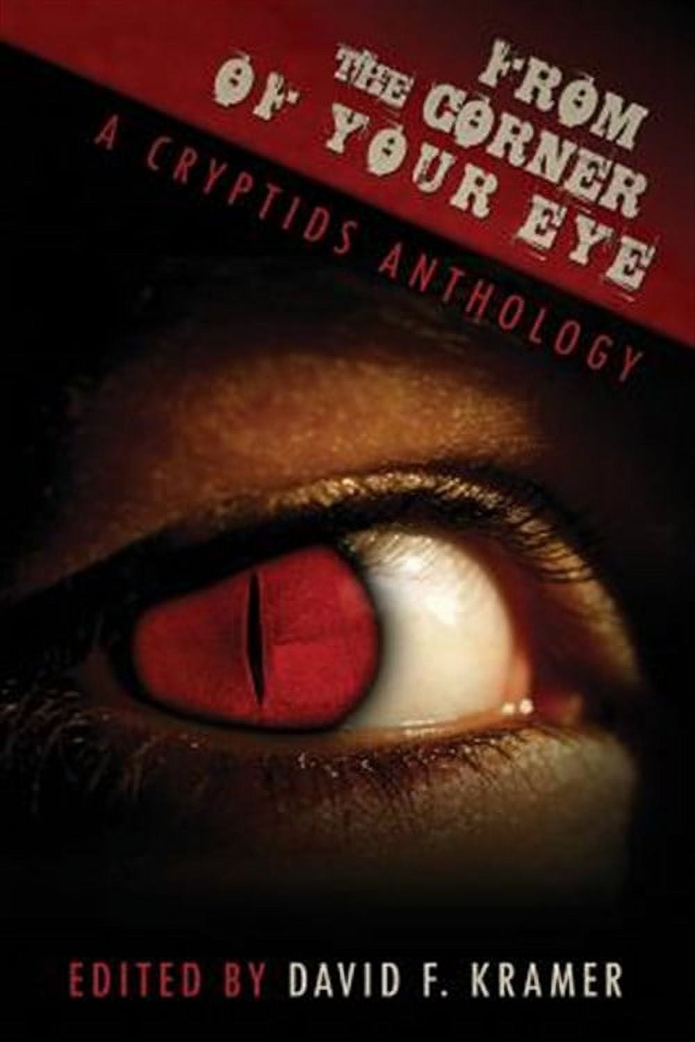 From the Corner of Your Eye: A Cryptids Anthology - Walmart.com