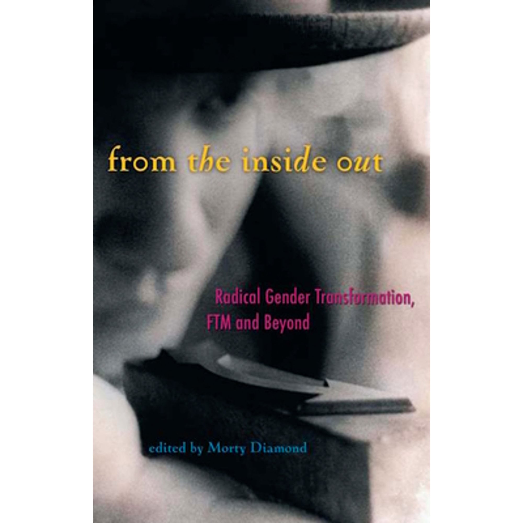 Pre-Owned From the Inside Out: Radical Gender Transformation, FTM and Beyond Paperback Diamond ...