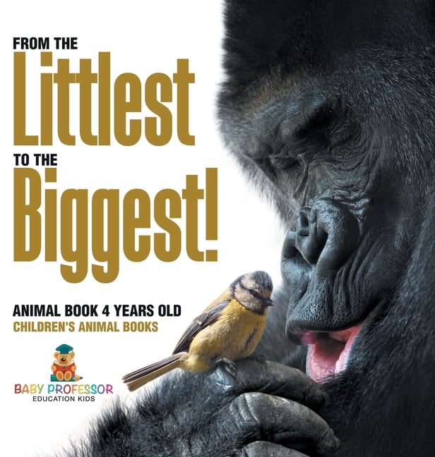 From the Littlest to the Biggest! Animal Book 4 Years Old Children's ...