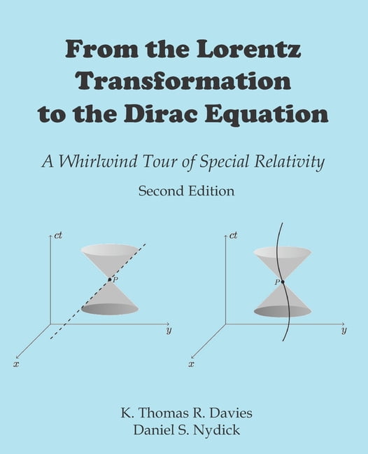 From the Lorentz Transformation to the Dirac Equation: A Whirlwind Tour ...