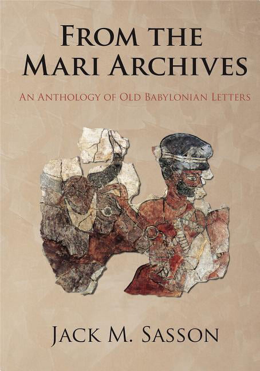 From the Mari Archives: An Anthology of Old Babylonian Letters (Paperback) - Walmart.com
