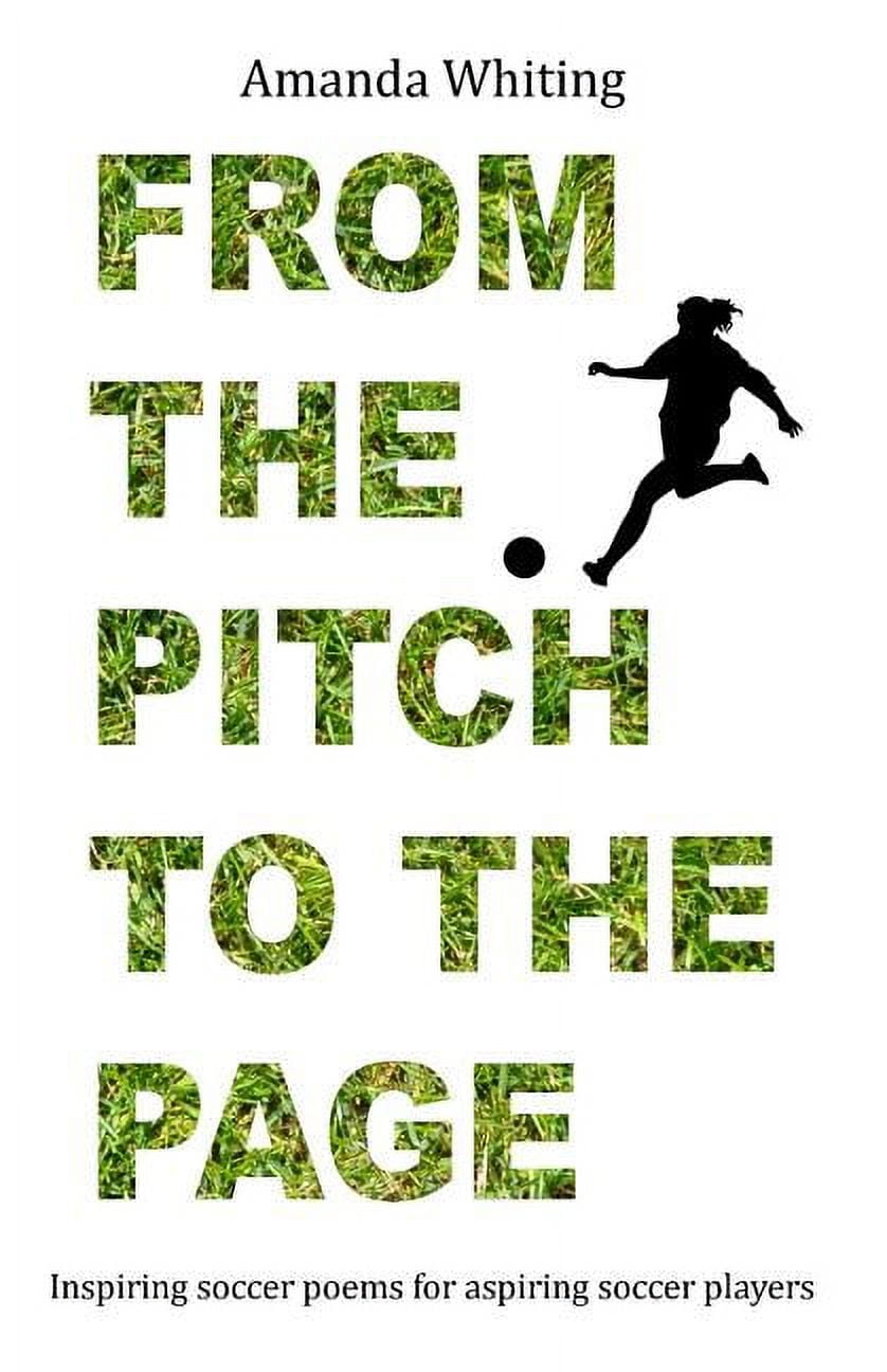From the Pitch to the Page: Inspiring soccer poems for aspiring soccer ...