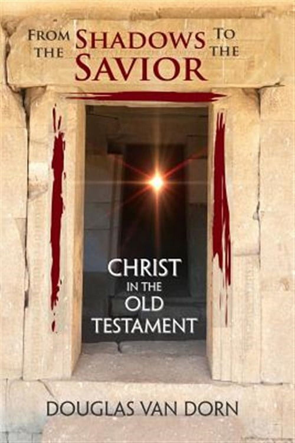 From the Shadows to the Savior: Christ in the Old Testament - Walmart.com