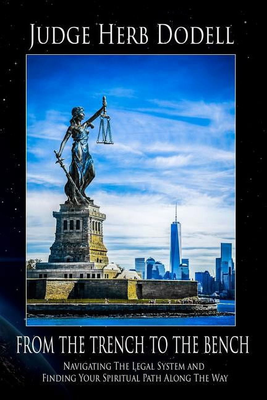 From the Trench to the Bench: Navigating The Legal System & Finding ...