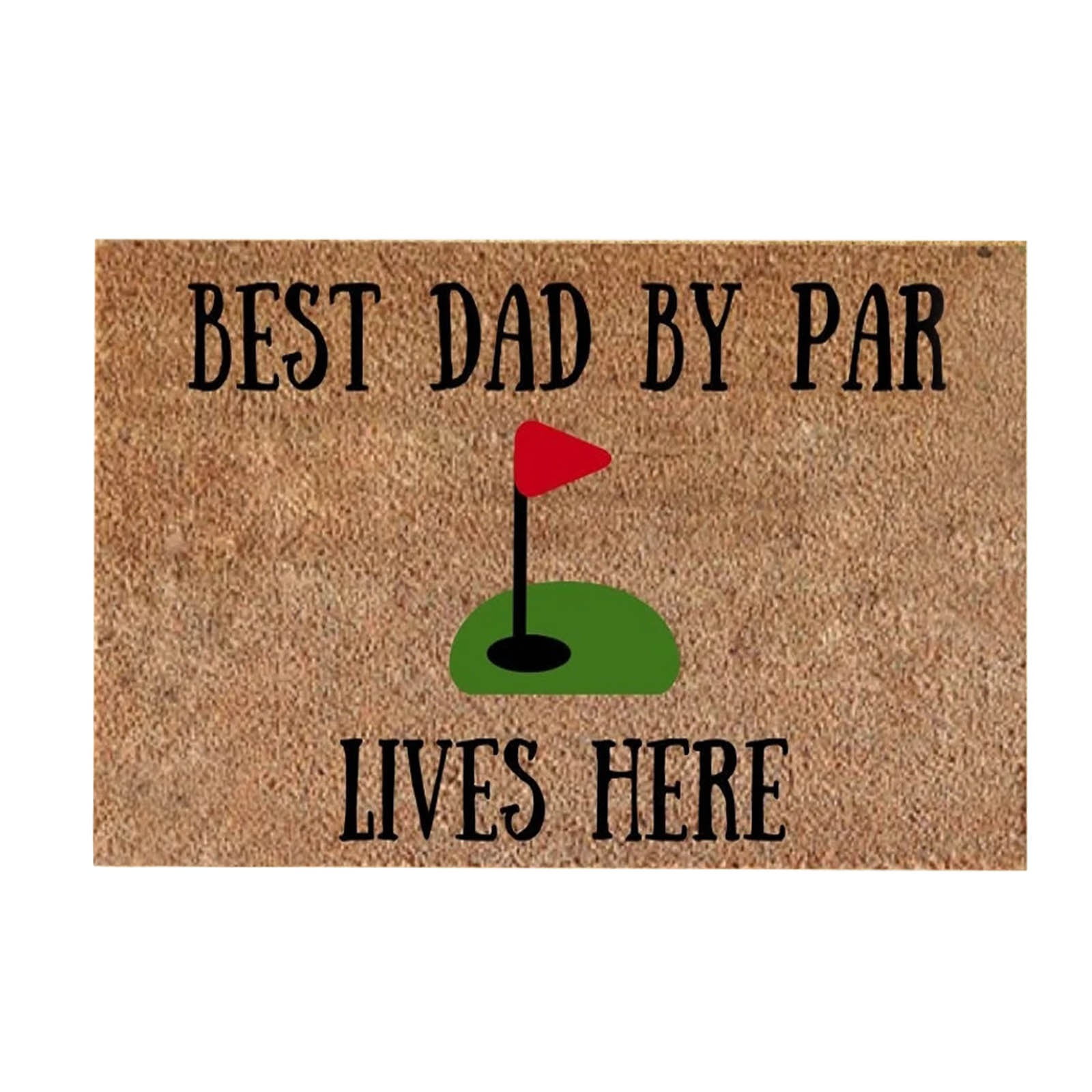 Front Door Mat 16x24IN Fun Slogan Mat BEST DAD BY PAR LIVES HERE House ...