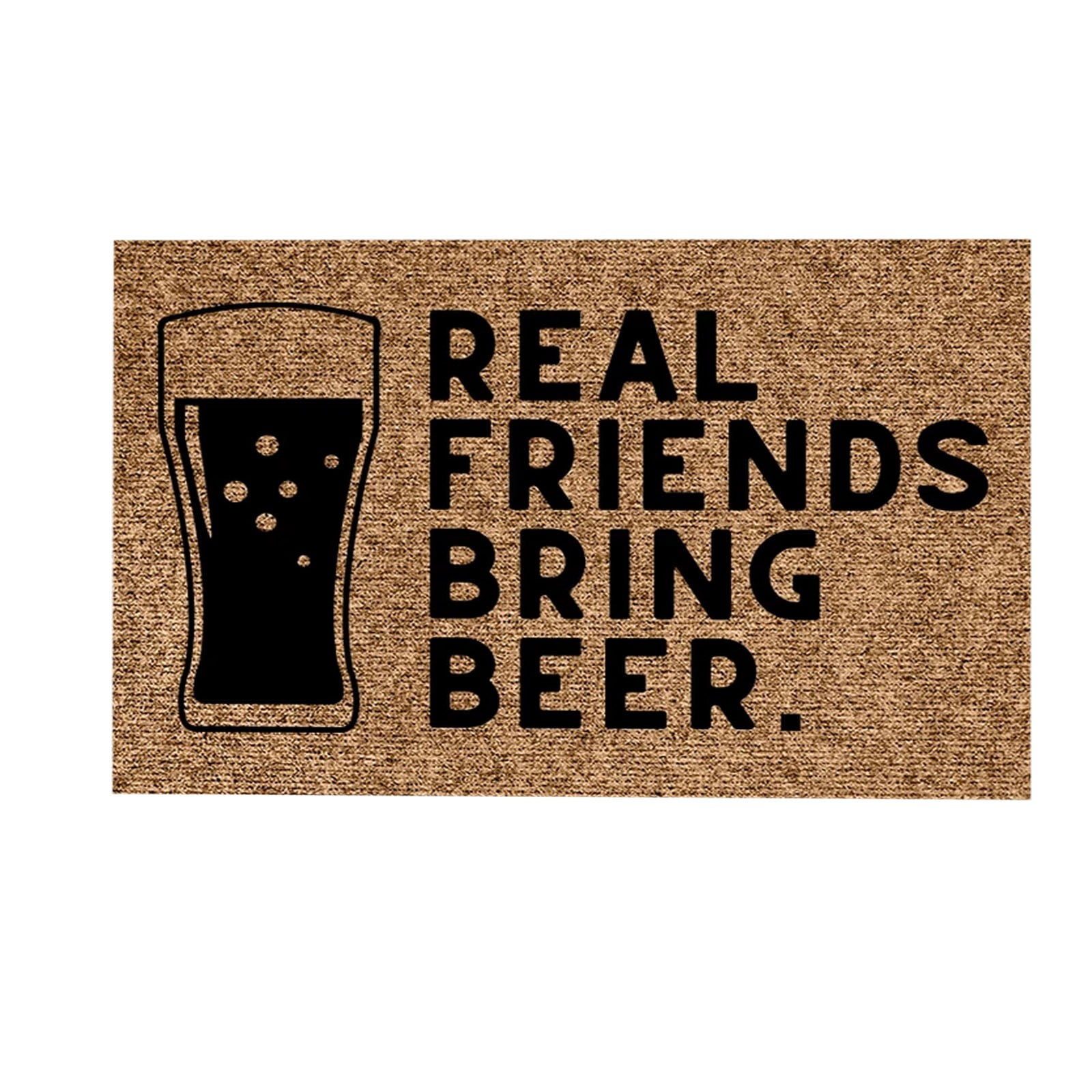Front Door Mat Fun Slogan Mat Real Friends Bring Beer Door Mat Indoor ...