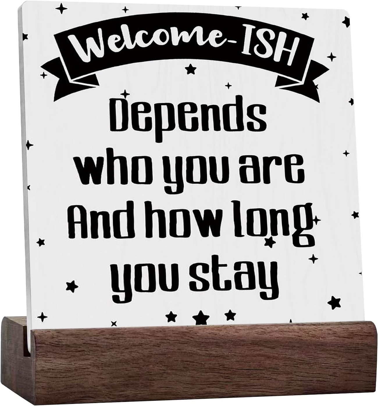 Front Door Welcome Ceramic Table Sign Home Wall Decor Rustic Welcome-Ish Depends Who You Are And ...