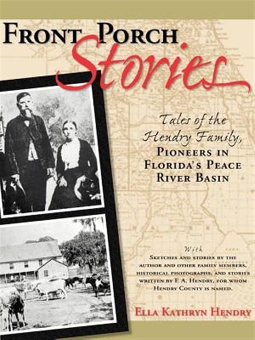 Pre-Owned Front Porch Stories : Tales of the Hendry Family - Pioneers ...