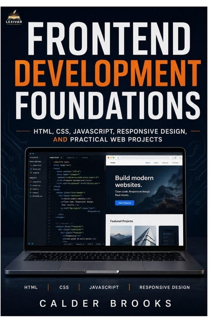 Frontend Development Foundations: HTML, CSS, JavaScript, Responsive ...