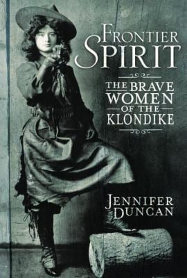 Pre-Owned Frontier Spirit: The Brave Women of the Klondike (Hardcover ...