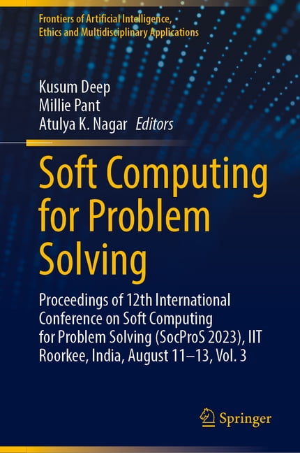 Frontiers of Artificial Intelligence, Et Soft Computing for Problem Solving: Proceedings of 12th ...