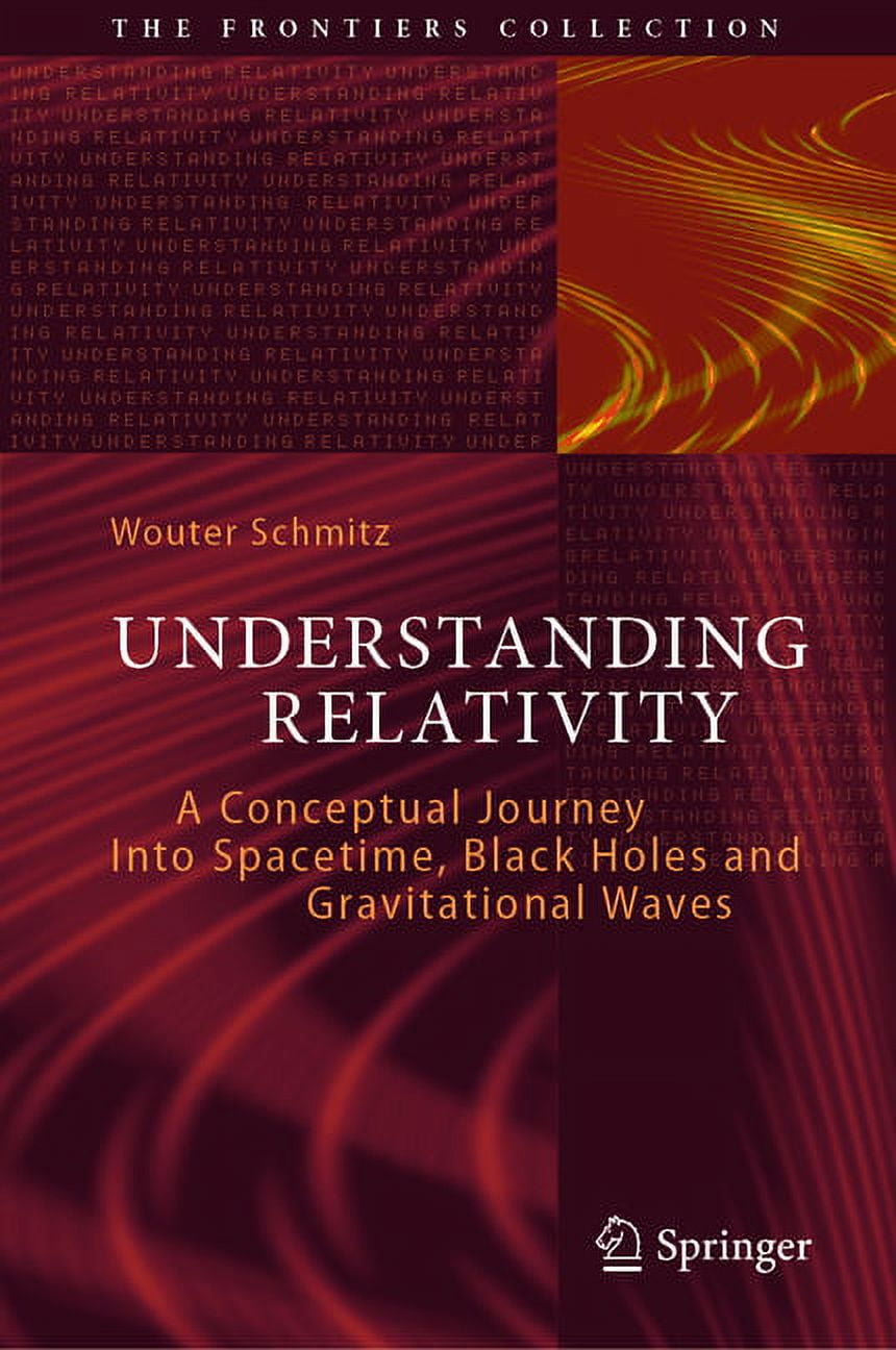 Frontiers Collection Understanding Relativity: A Conceptual Journey ...