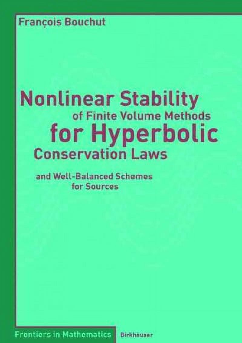 Frontiers in Mathematics: Nonlinear Stability of Finite Volume Methods for Hyperbolic ...