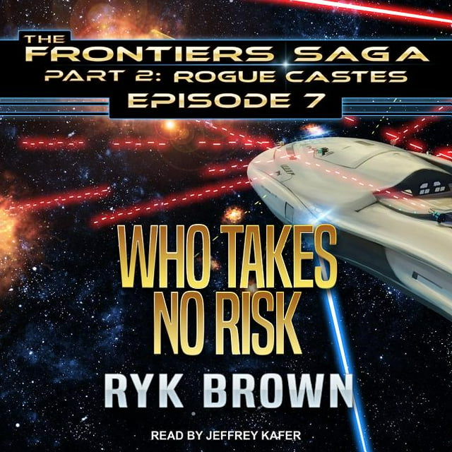 Frontiers Saga Part 2: Rogue Castes: Who Takes No Risk (Audiobook ...