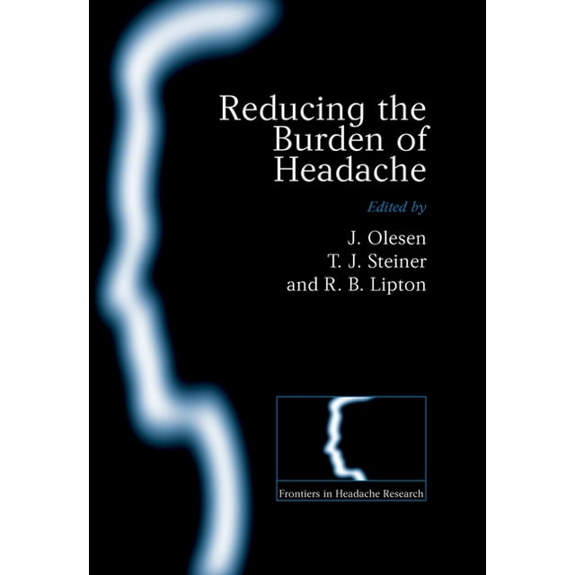 Frontiers in Headache Research Reducing the Burden of Headache, Book 11 ...
