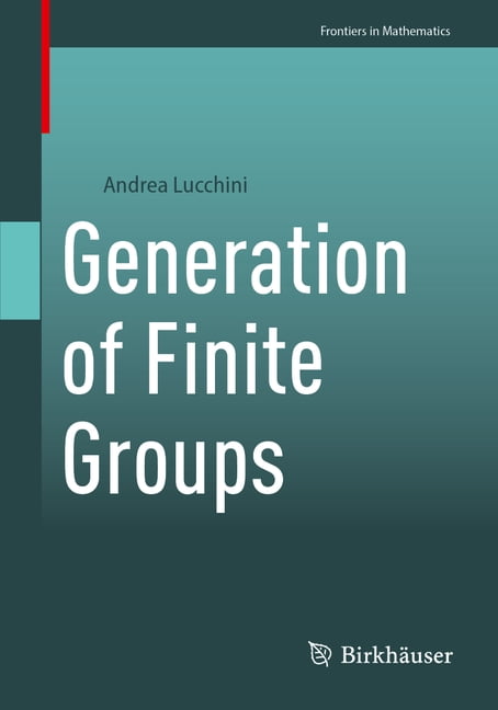 Frontiers in Mathematics Generation of Finite Groups, (Paperback ...