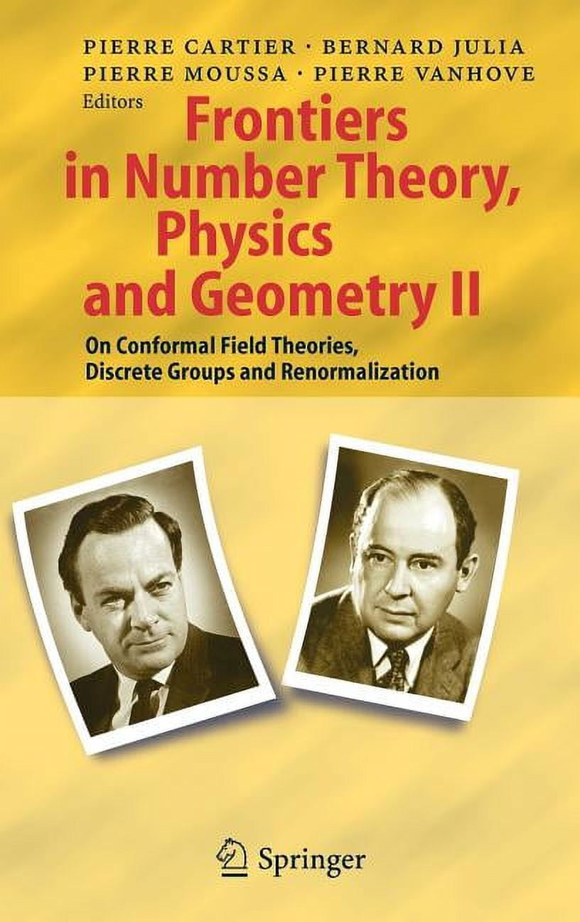 Frontiers in Number Theory, Physics, and Geometry II: On Conformal Field Theories, Discrete ...