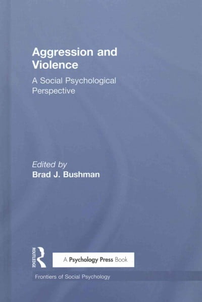 Pre-Owned Frontiers of Social Psychology Aggression and Violence: A ...
