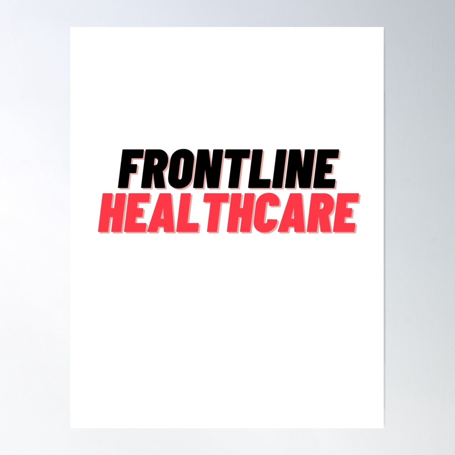 Frontline Hero Healthcare Worker T-Shirts Apparel And Products Poster ...