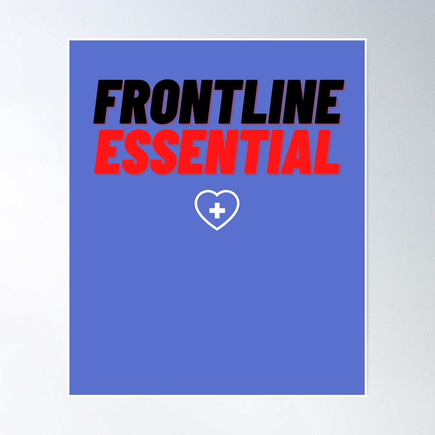 Frontline Hero Healthcare Worker T-Shirts Apparel And Products Poster ...