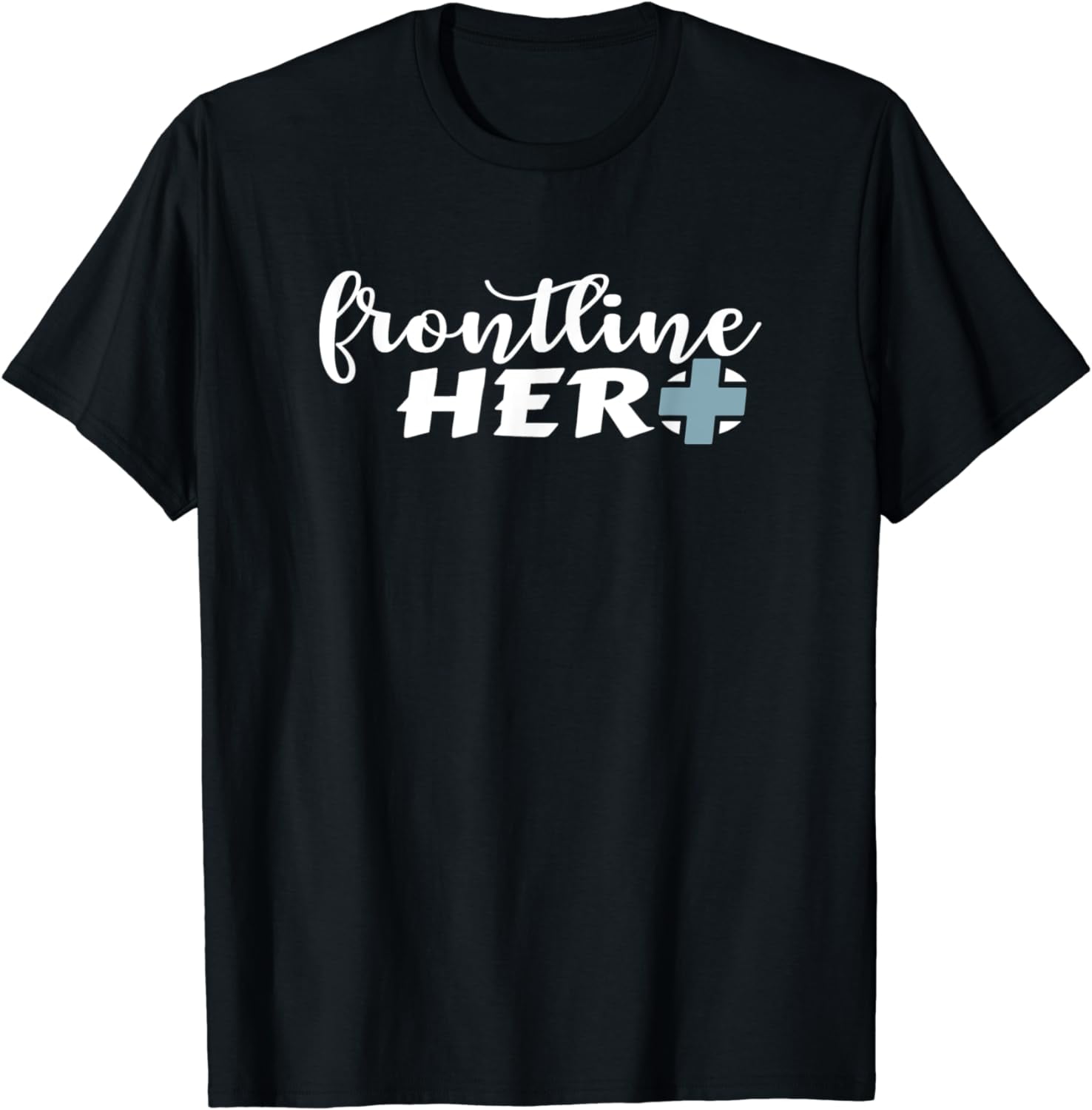 Frontline Hero Nursing Healthcare Worker Medical Warrior T-Shirt ...
