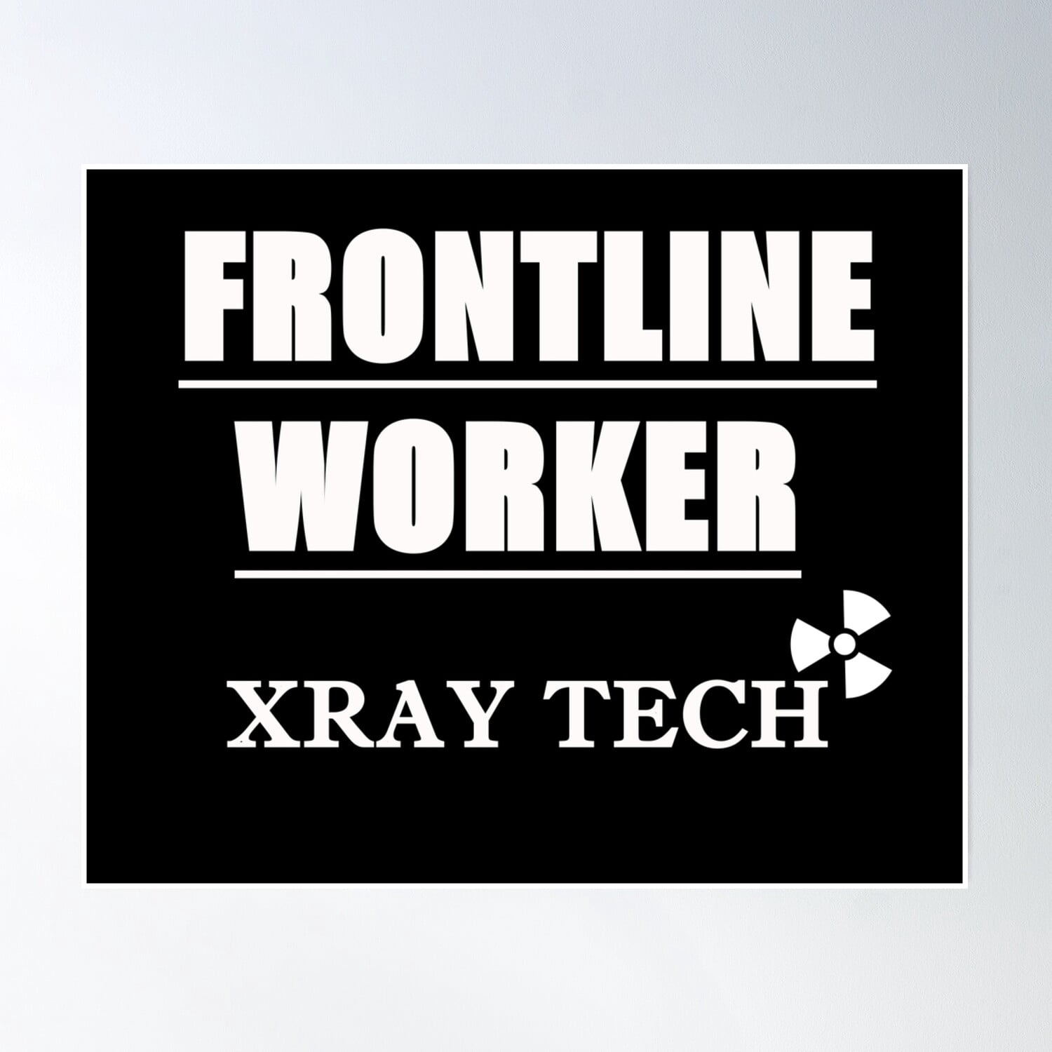 Frontline Worker Xray Tech (White Font) Poster Wall Art, Modern Wall ...