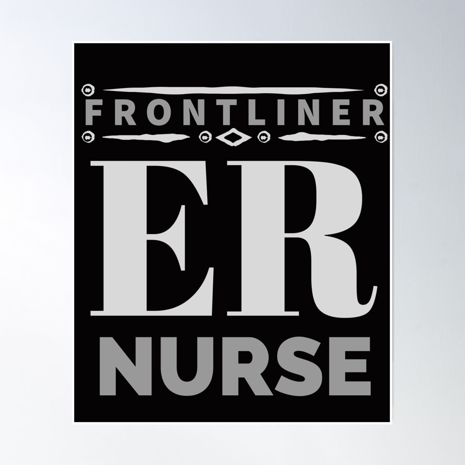 Frontliner, Er Nurse Poster Wall Art, Modern Wall Decor, 12x18 UNFRAMED ...