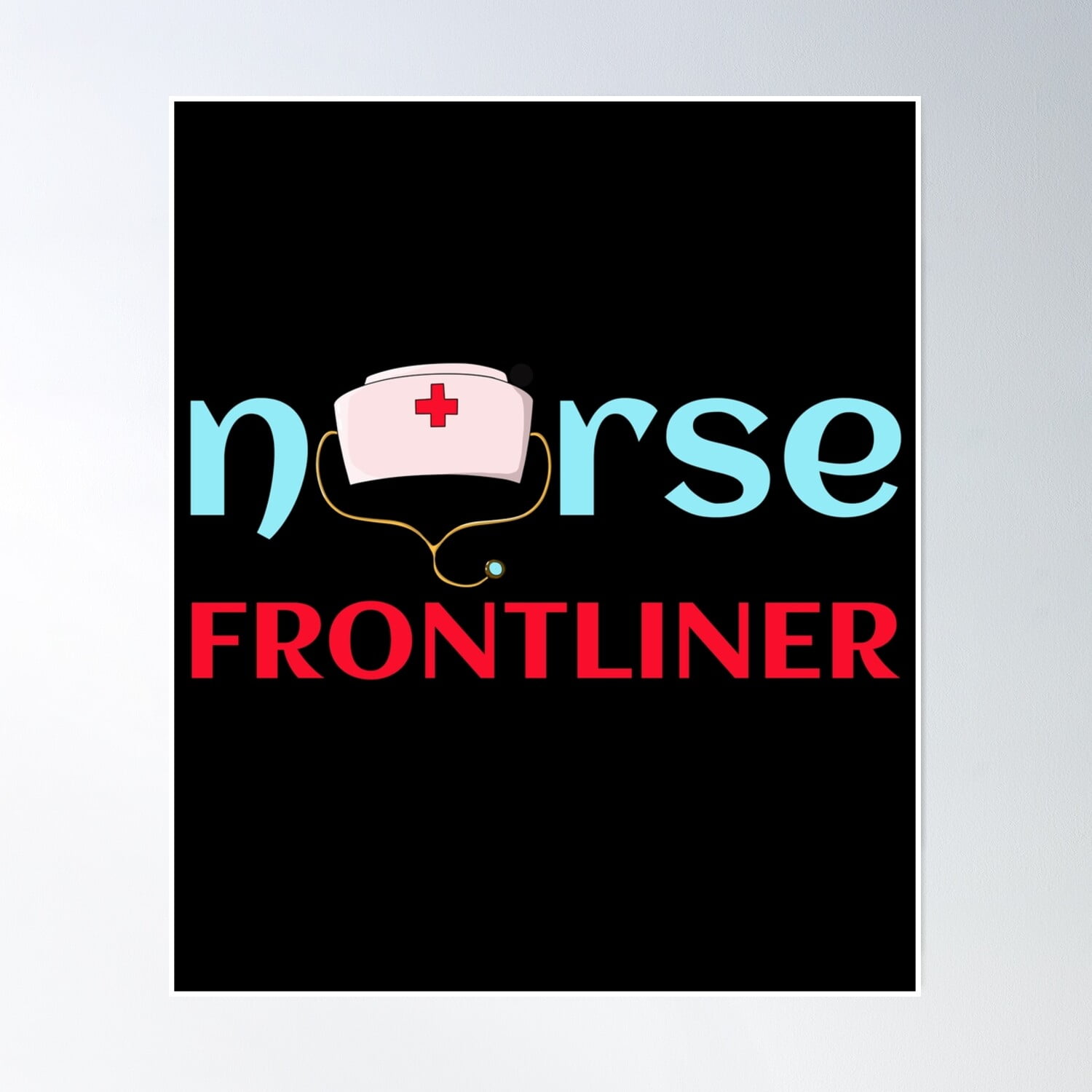 Frontliner Hero. Nurse.Er Nurse On Duty. Proud To Be A Nurse Poster ...