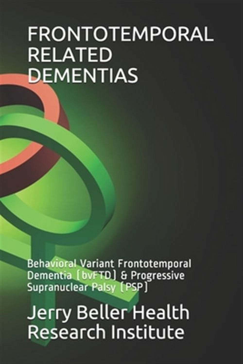 Frontotemporal Related Dementias: Behavioral Variant Frontotemporal ...