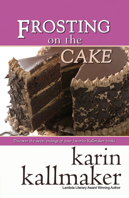 Frosting on the Cake (Paperback) by Karin Kallmaker - Walmart.com