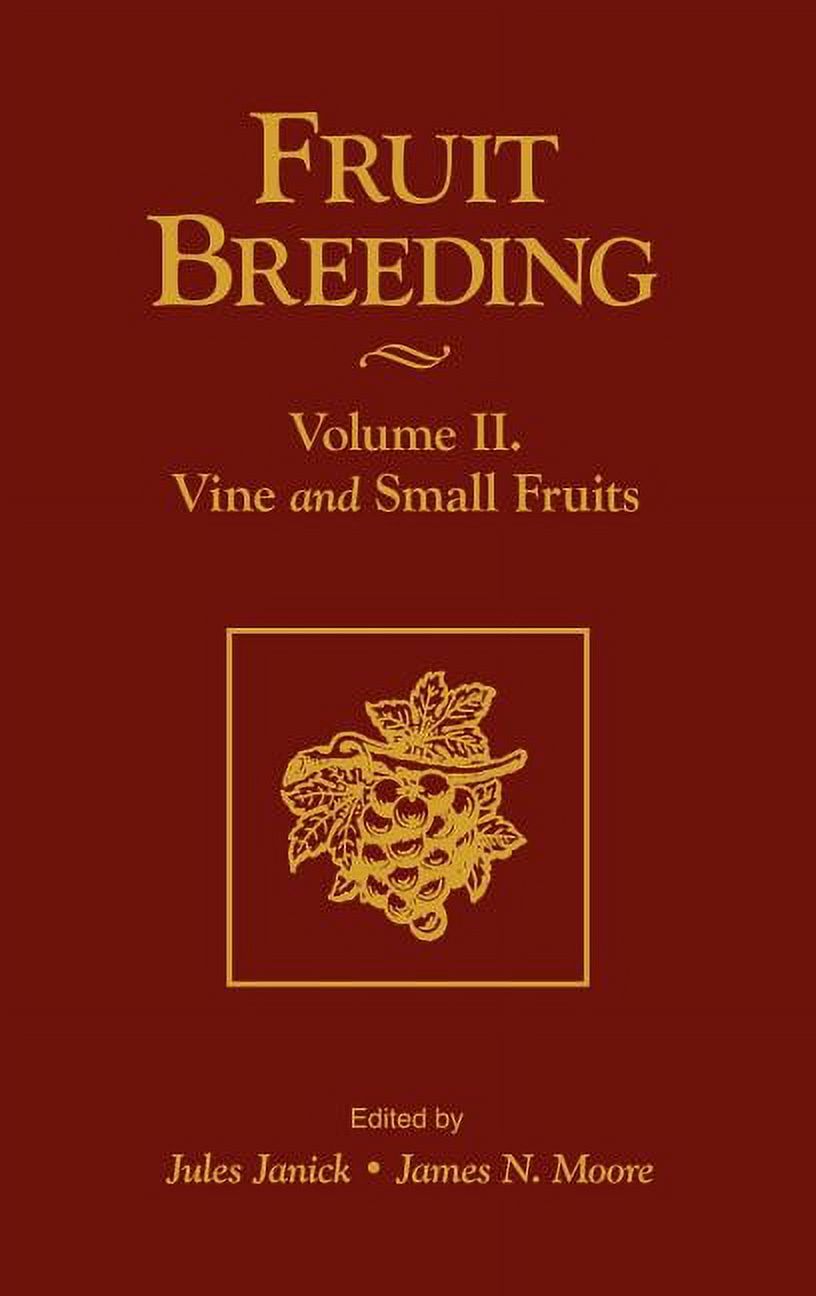 Fruit Breeding Vol. 2 Fruit Breeding, Vine and Small Fruits, Book 2 ...