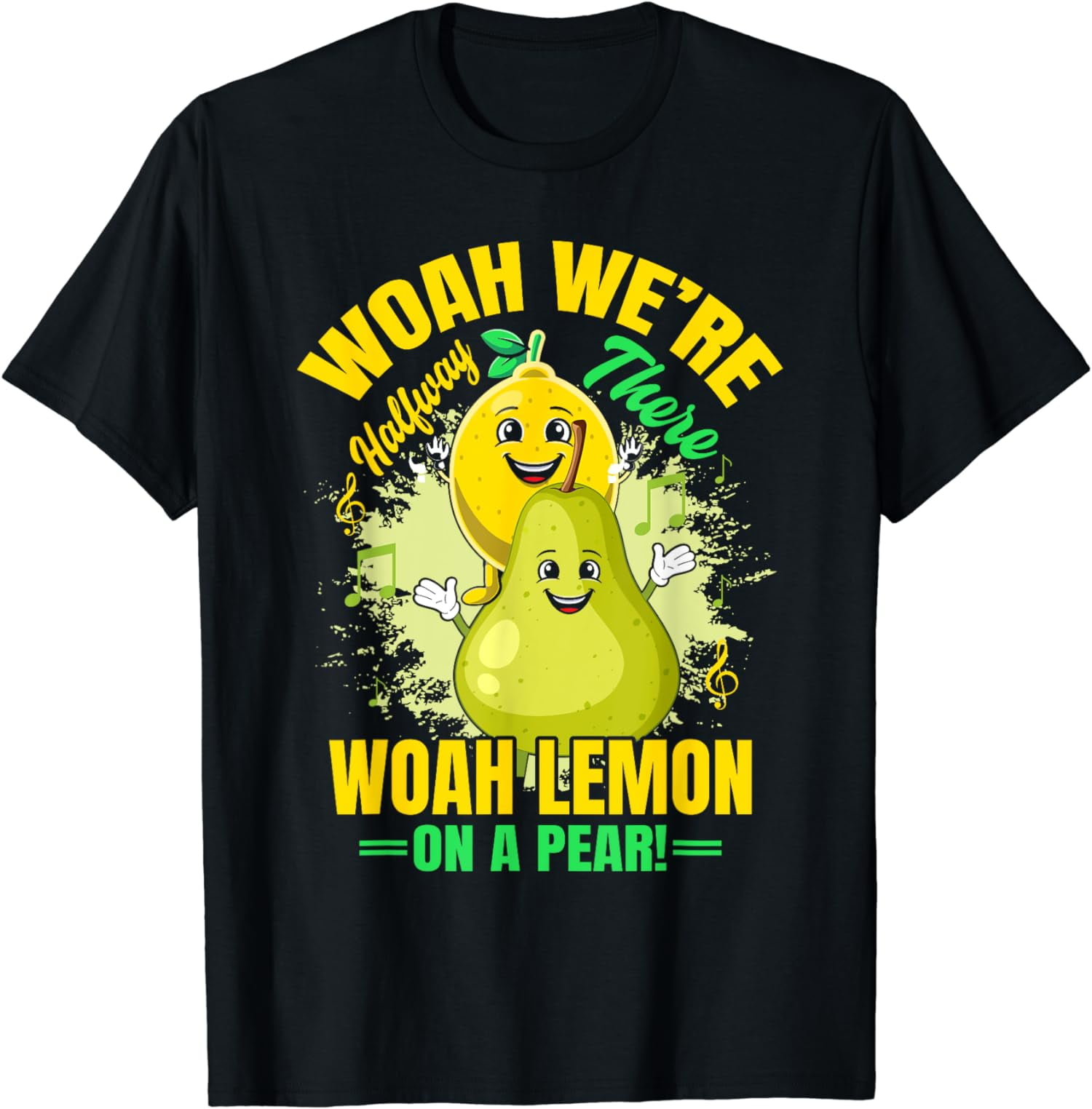 Fruit Lover Fruitarian Meme Woah Lemon On a Pear Funny Pun T-Shirt ...