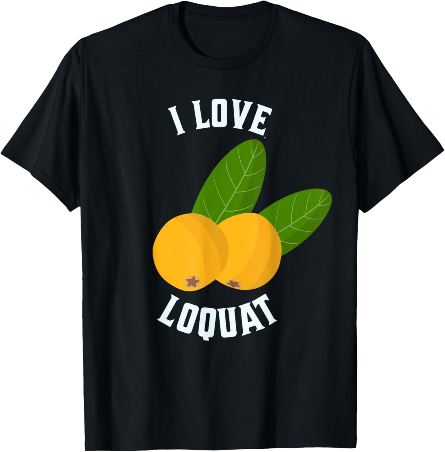 Fruit Lover, Loquat Lover, I Love Loquat T-Shirt - Walmart.com