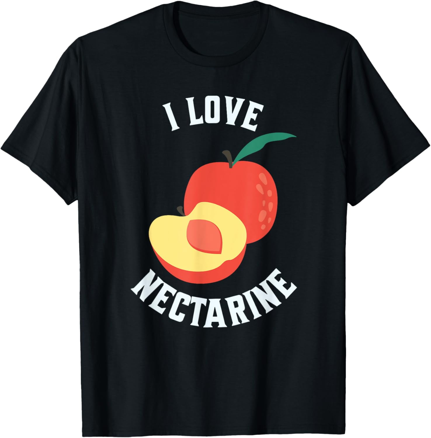 Fruit Lover, Nectarine Lover, I Love Nectarine Funny Creative Graphic T ...