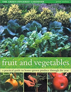 Pre-Owned Fruit and Vegetables : A Practical Guide to Home-Grown ...