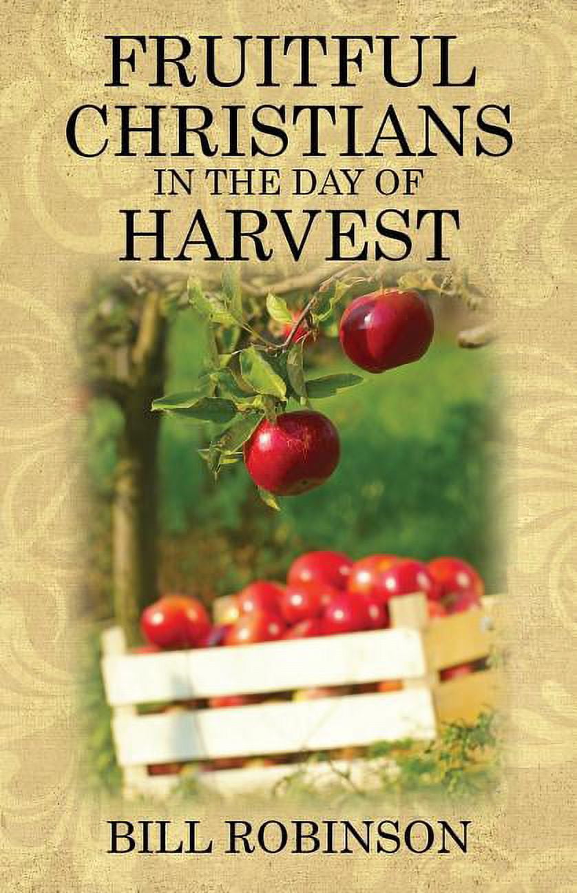 Fruitful Christians in the Day of Harvest (Paperback) - Walmart.com