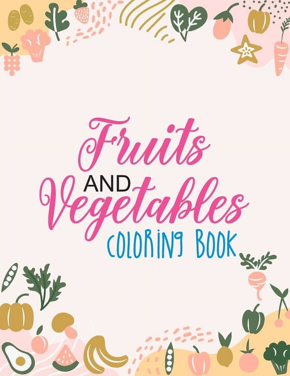 Fruits And Vegetables Coloring Book: Healthy Food Coloring Activity ...