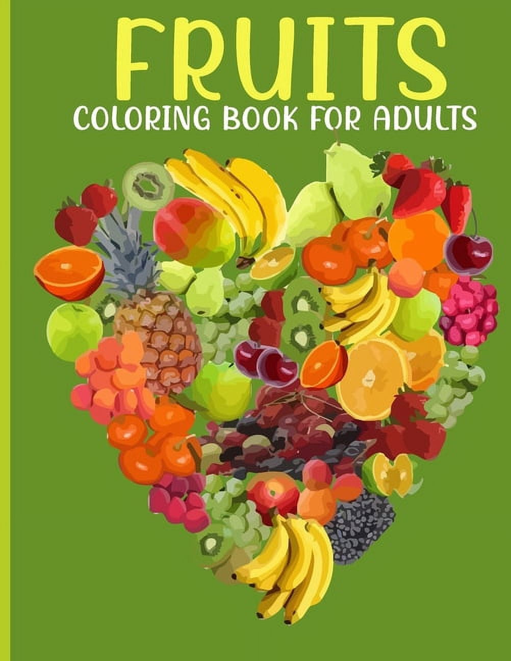 Fruits Coloring Book For Adults : This Book For An Adults With Fruits ...