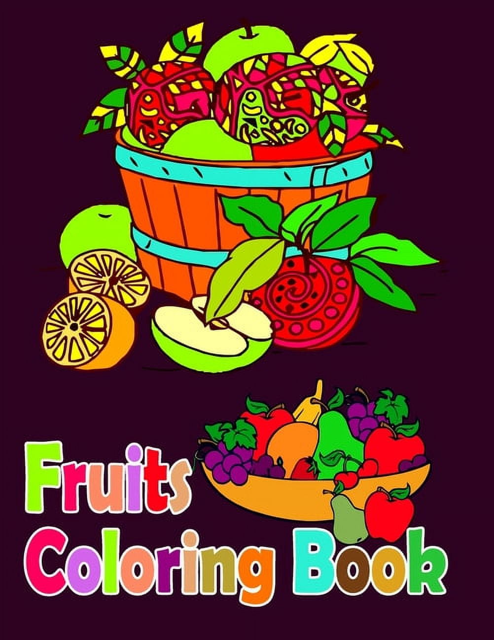 Fruits Coloring Book: Fruits Colouring Book For Adult Fun-Fruits ...