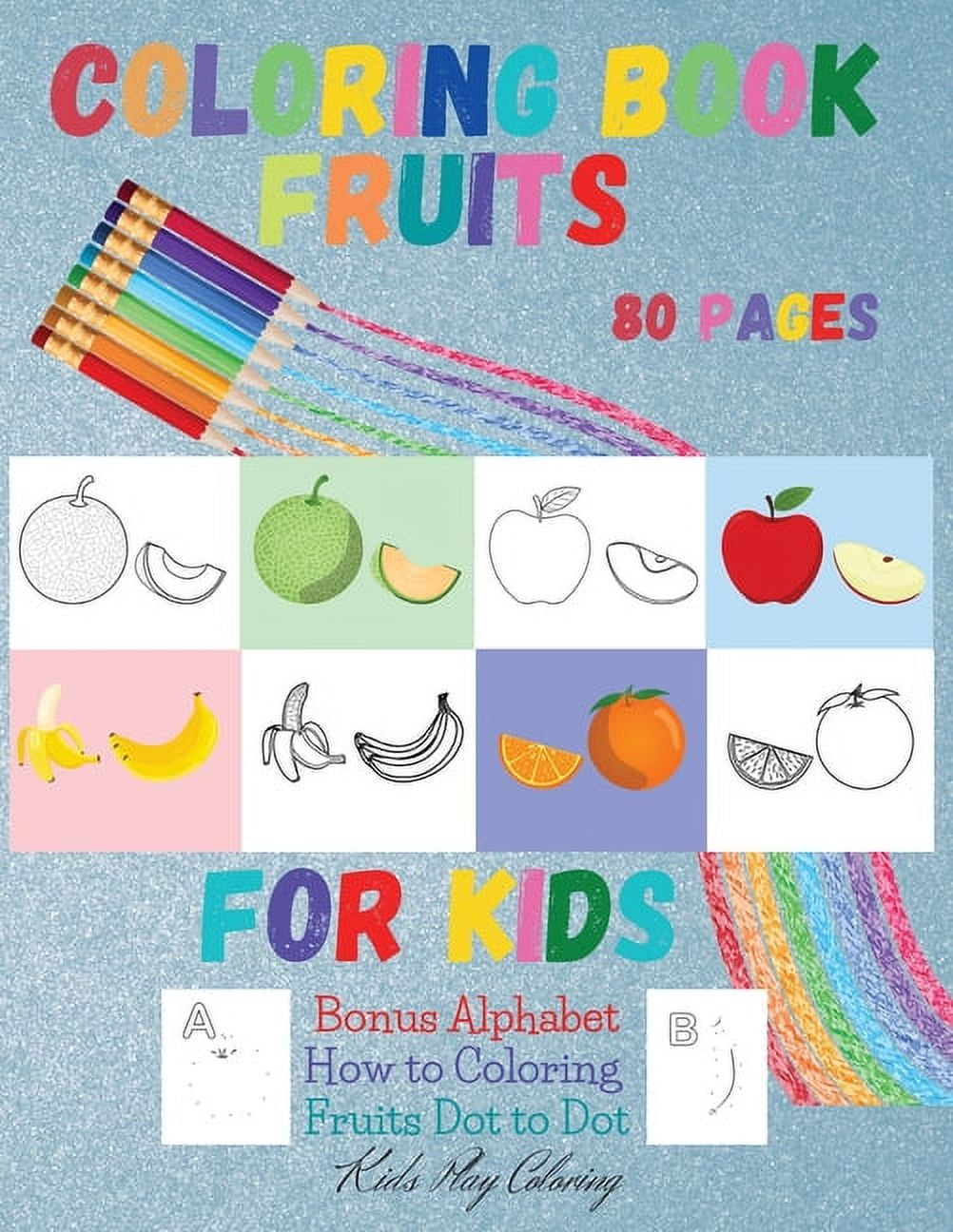 Fruits Coloring Book for Kids: BONUS Alphabet How to Coloring Fruits ...