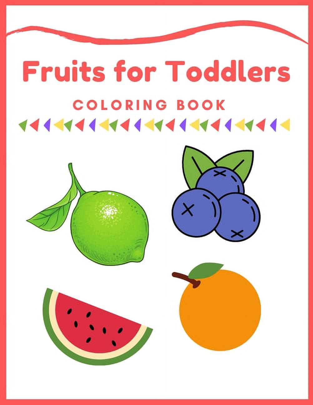 Fruits for Toddlers Coloring Book: First Coloring Books For Toddler ...