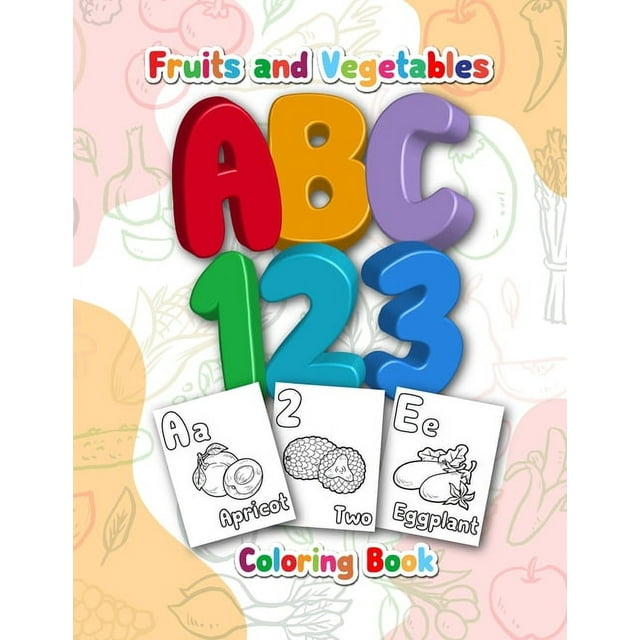 Fruits and Vegetables ABC Coloring Book: An Fruits and Vegetables ABC ...