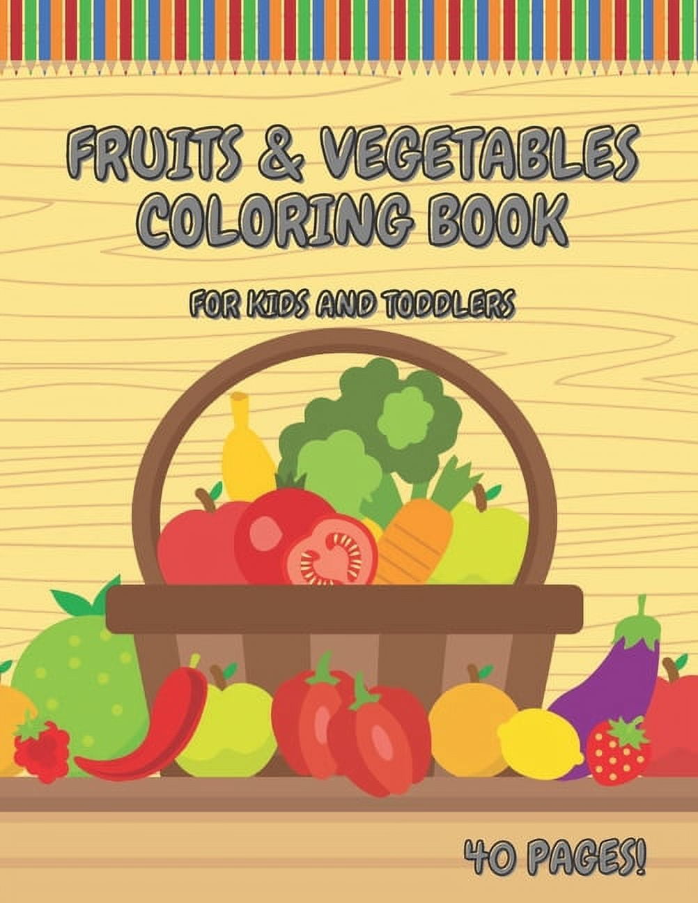 Fruits & Vegetables Coloring Book For Kids And Toddlers: Early Learning ...